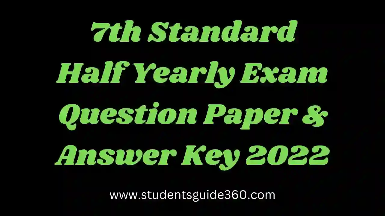 7th Half Yearly Question Paper Answer Key 2022 STUDENTS GUIDE 360 7th Half Yearly Question Paper Answer Key 2022 STUDENTS GUIDE 360